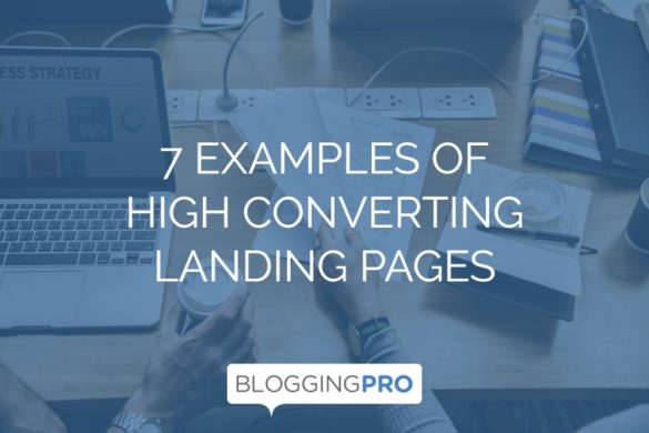 7 Examples Of High Converting Landing Pages BloggingPro
